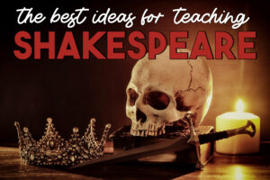 Teaching Shakespeare — and Making it Interesting!