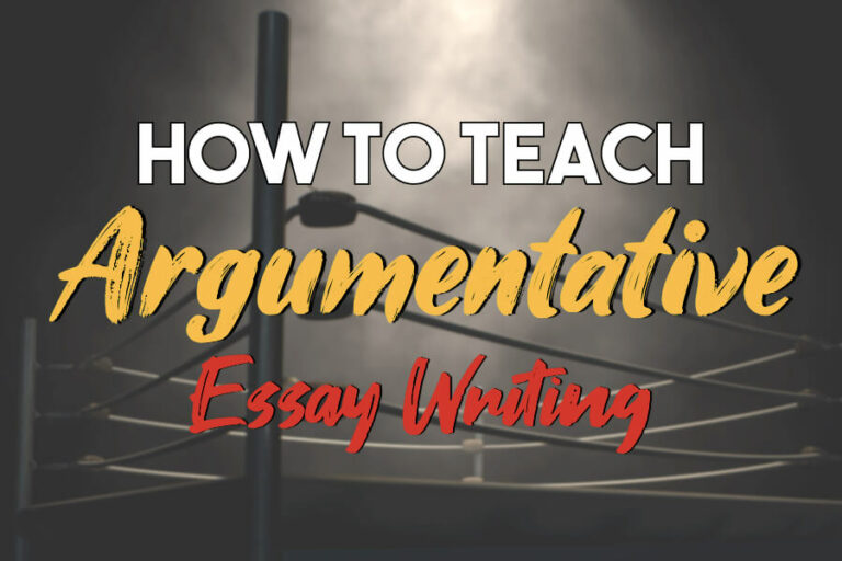 How To Teach Argumentative Essay Writing | A Step By Step Guide