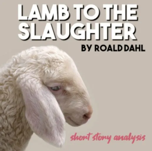 Lamb To The Slaughter Lesson Plan Short Story Analysis Lamb To The Slaughter Lesson Plan Short Story Analysis